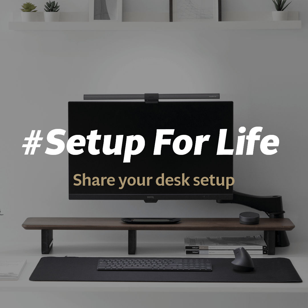 Set Up For Life 2022 Campaign | Show off your Desk Setup! | BenQ US ...